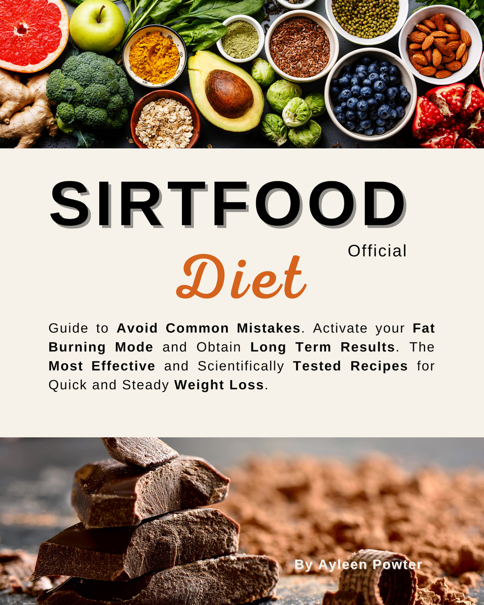 HOW EFFECTIVE IS THE SIRTFOOD DIET | Healthy Diet Guide